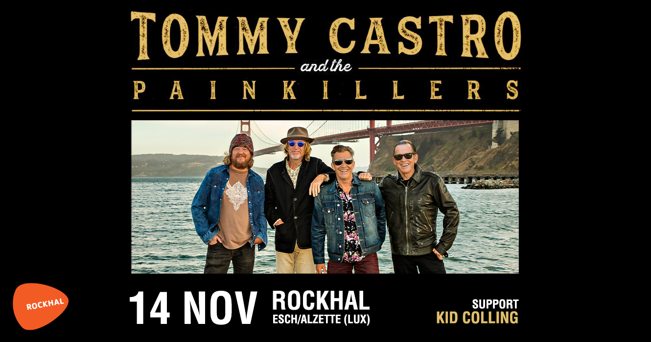 TOMMY CASTRO & THE PAINKILLERS + KID COLLING - Rockhal