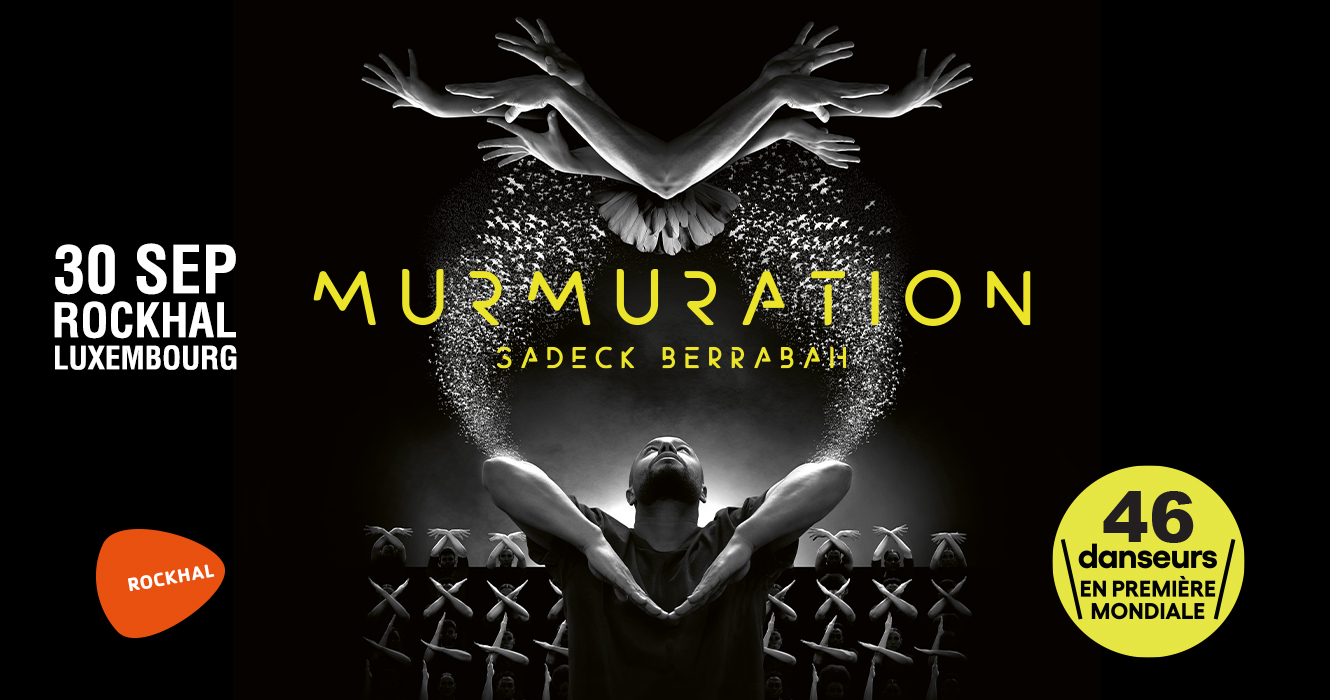 MURMURATION DE SADECK BERRABAH - Rockhal