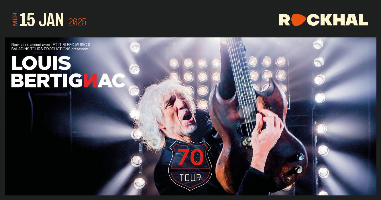 LOUIS BERTIGNAC - Rockhal