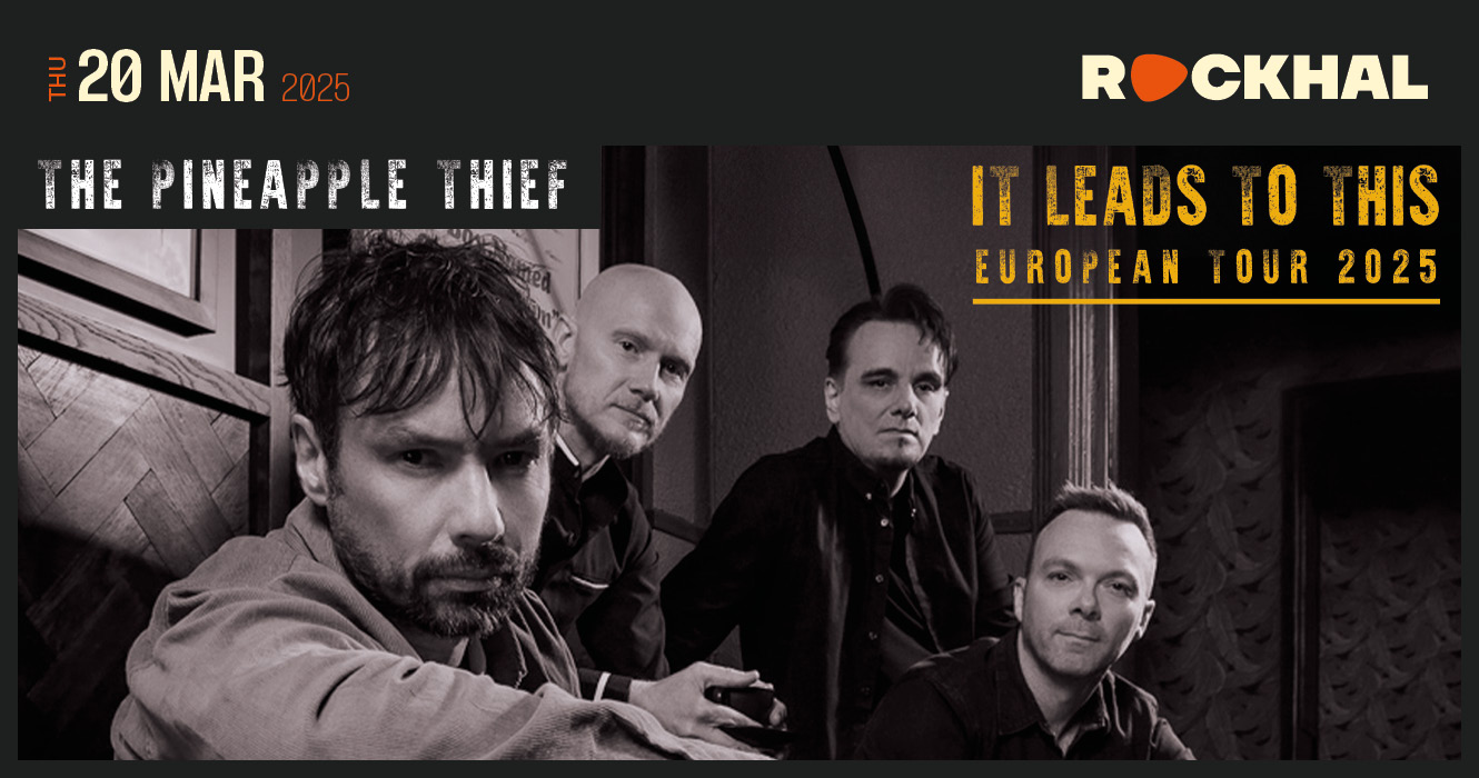 PINEAPPLE THIEF - Rockhal