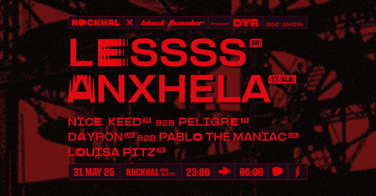 DO YOU RAVE? with LESSSS, ANXHELA and more - Rockhal