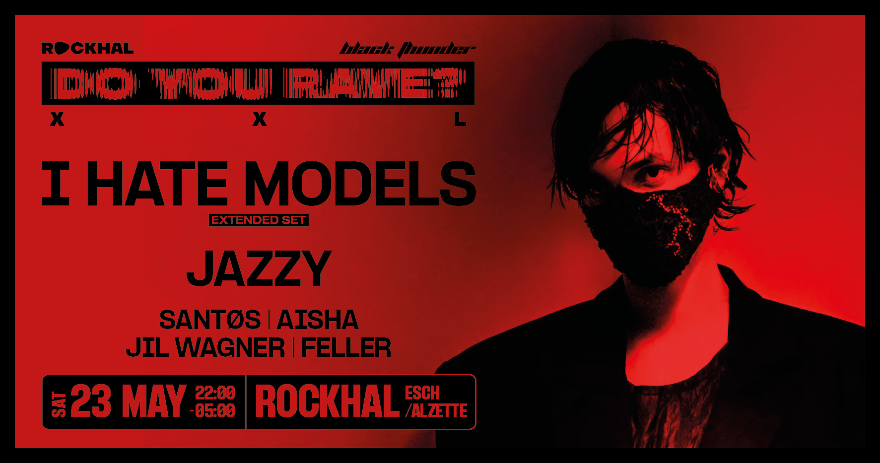 I HATE MODELS + GUESTS (DO YOU RAVE? XXL) - Rockhal